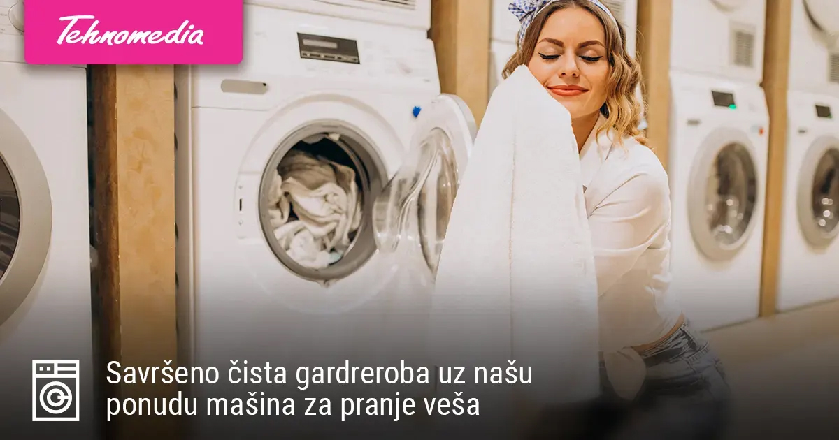 Veš mašine | fenomenalne cene, veliki izbor | Tehnomedia