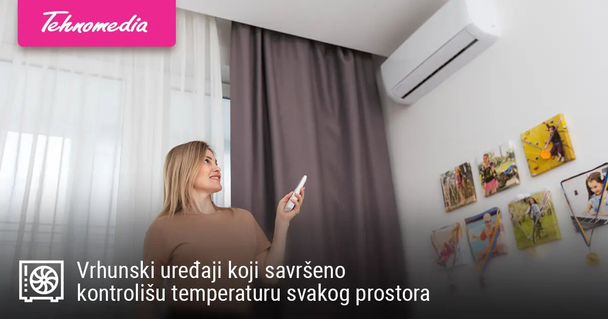 Klima uređaji | klime za vrhunsko hlađenje i grejanje | Tehnomedia